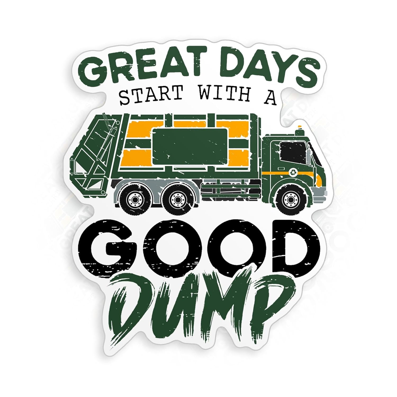 Stickly Funny Great Days Start with A Good Dump Truck Garbage Trucker ...