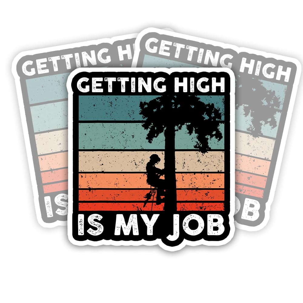 Stickly Getting High is My Job Sticker Funny Arborist Tree Climbing ...