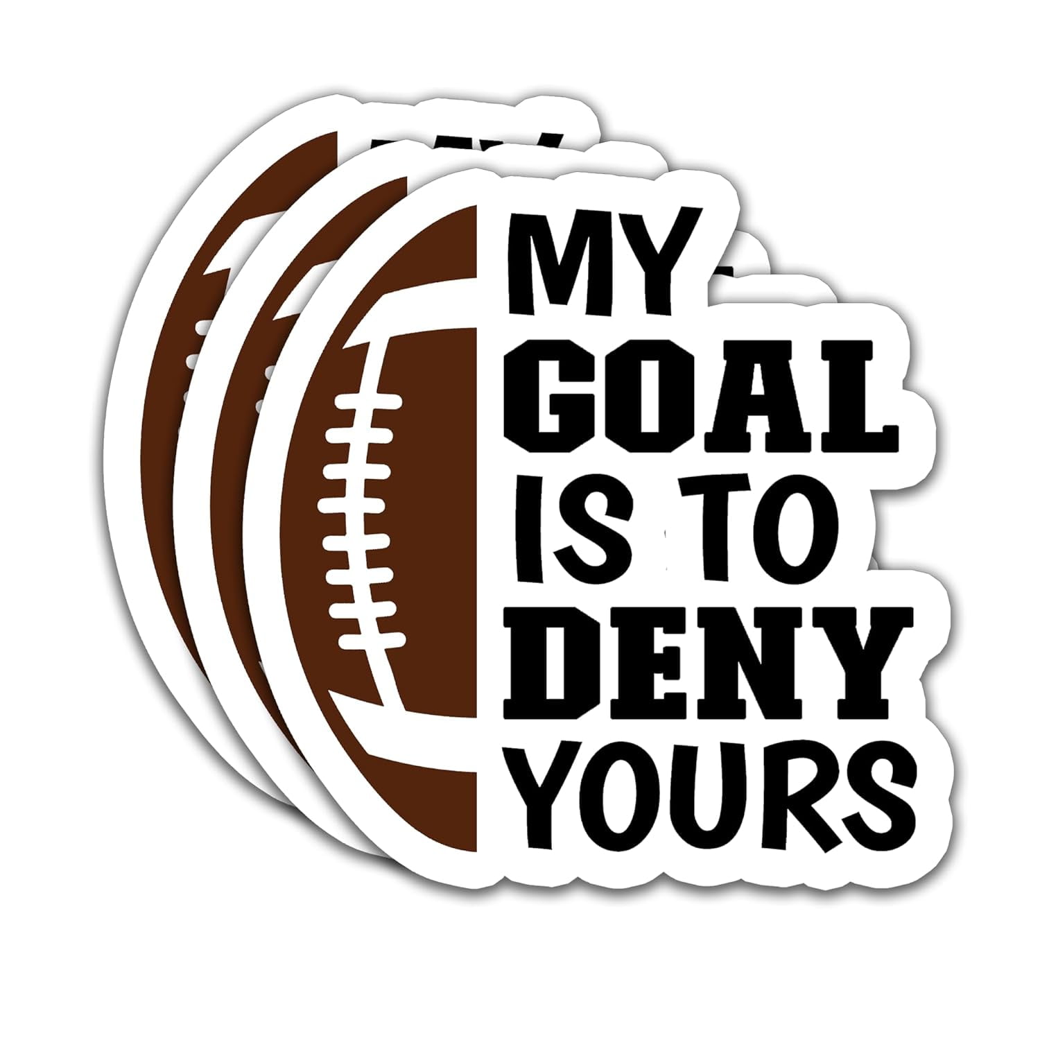 Stickly My Goal is to Deny Yours Football Sticker, Football Stickers ...