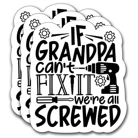 Stickly If Grandpa Cant Fix It We're All Crewed Sticker, Gifts Dad ...