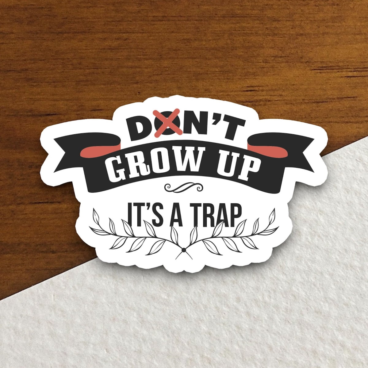 Stickly Don'T Grow Up It'S A Trap Sticker, Funny Stickers, Laptop ...