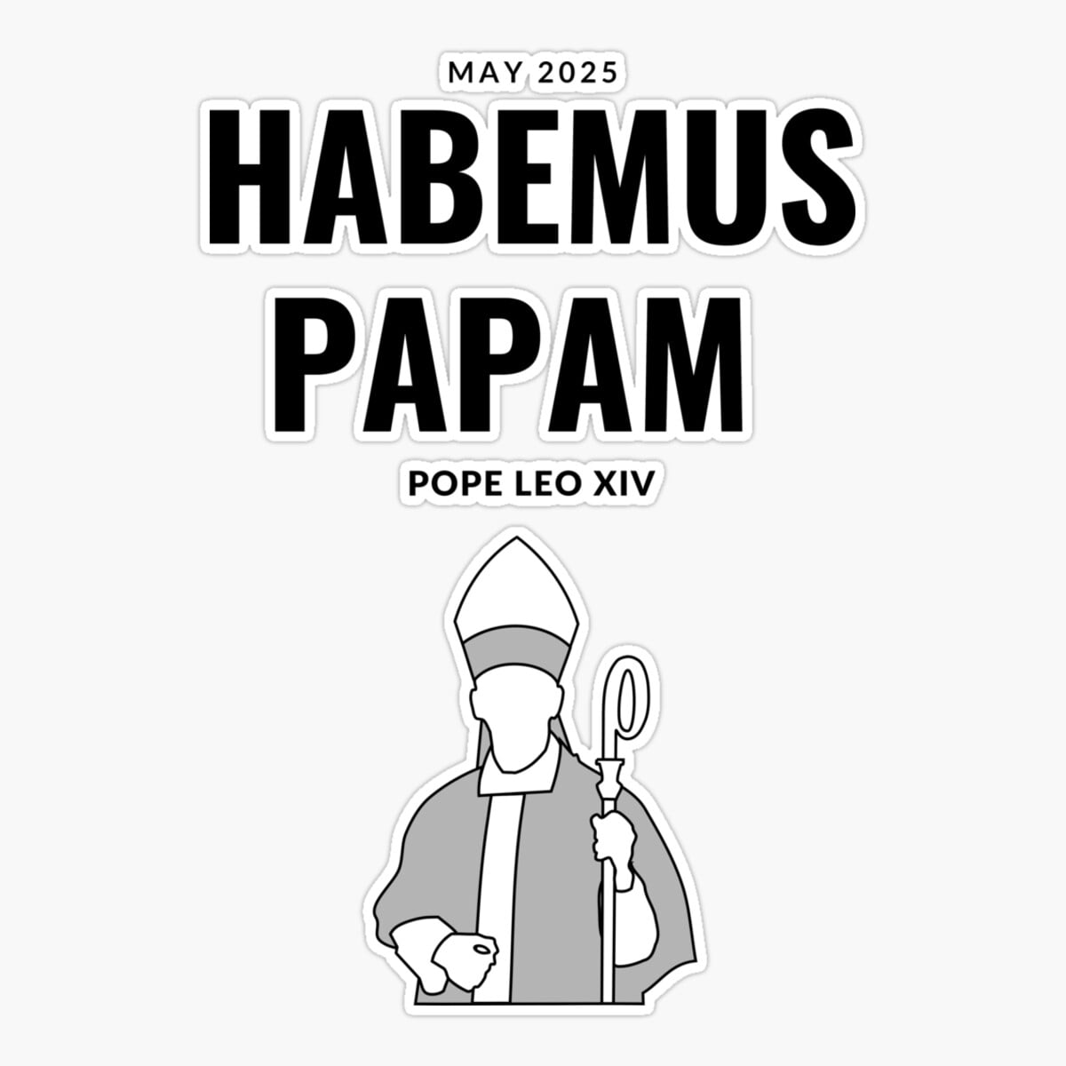 Stickly Habemus Papam May 2025 – Pope Leo Xiv, Faceless Religious ...
