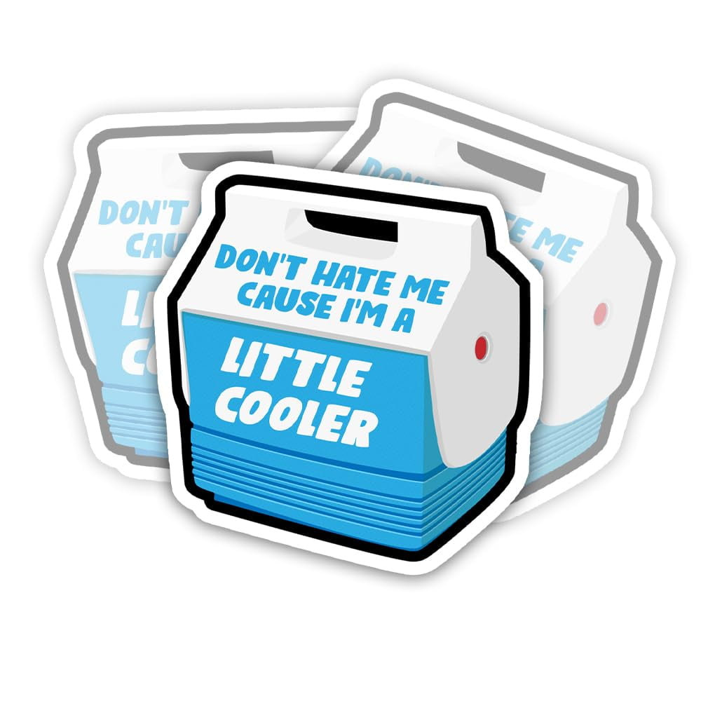 Stickly Don't Hate Me 'Cause I'm A Little Cooler Sticker Cooler Sticker ...