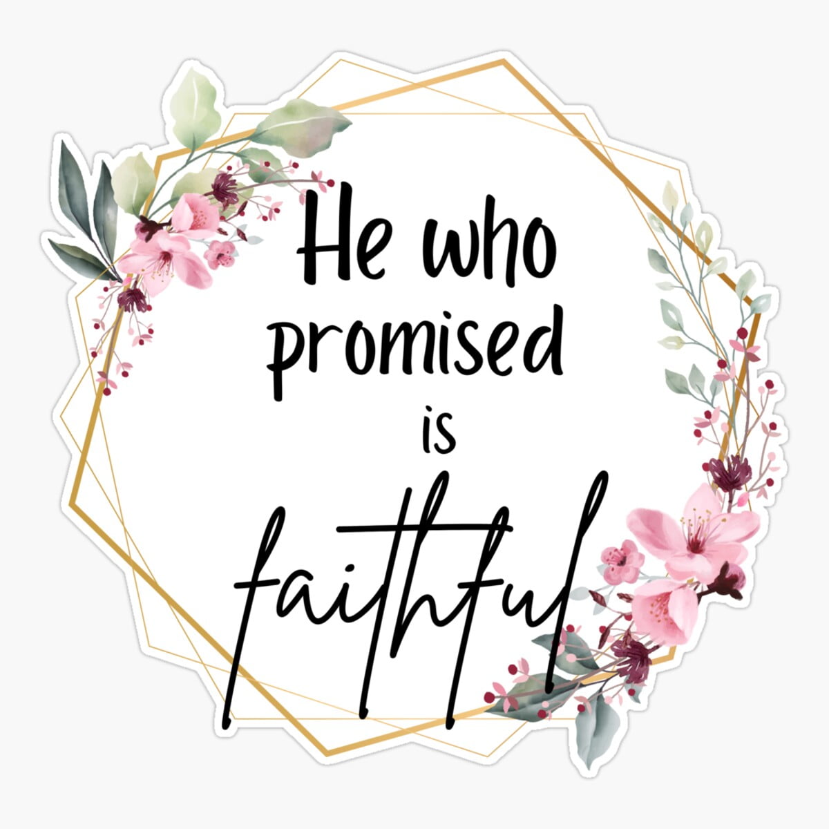 Stickly He Who Promised Is Faithful Sticker, Phone Decal Water Bottle ...