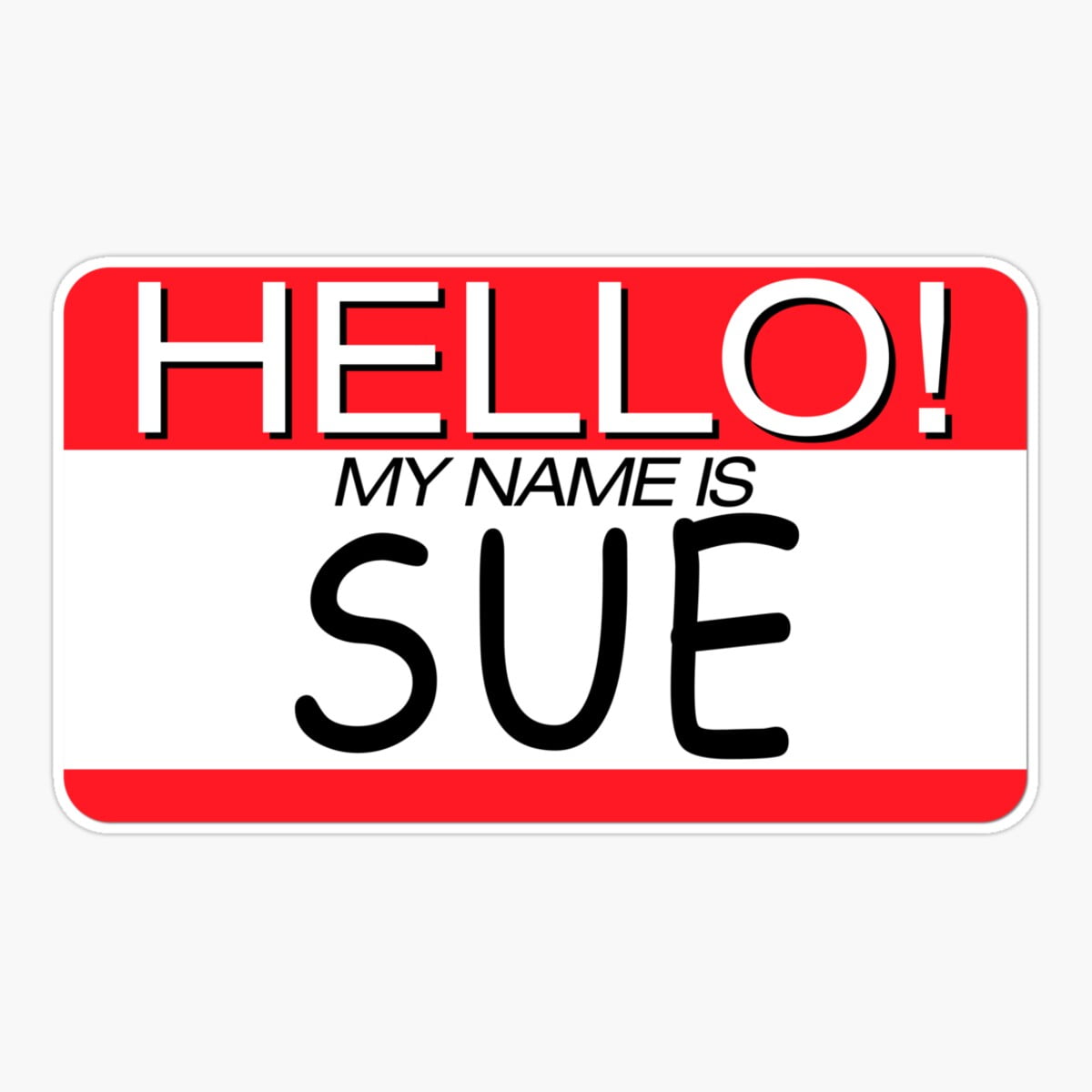 Stickly Hello! My Name Is Sue Name Tag Sticker, Phone Decal Water ...