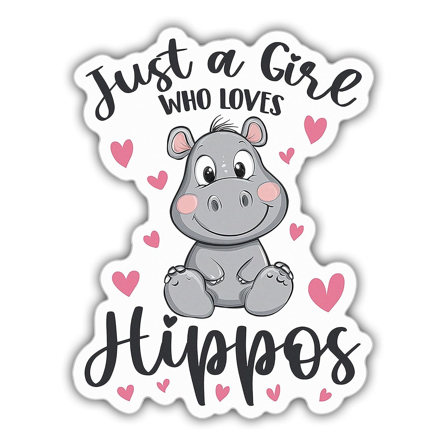 Stickly Hippopotamus Sticker Hippo Lover Decal Cute Animal Just A Girl ...