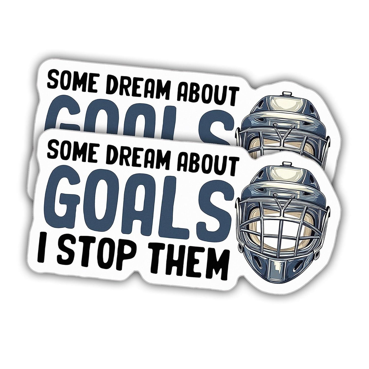 Stickly Hockey Goalie Sticker Hockey Lover Decal Some Dream About Goals ...
