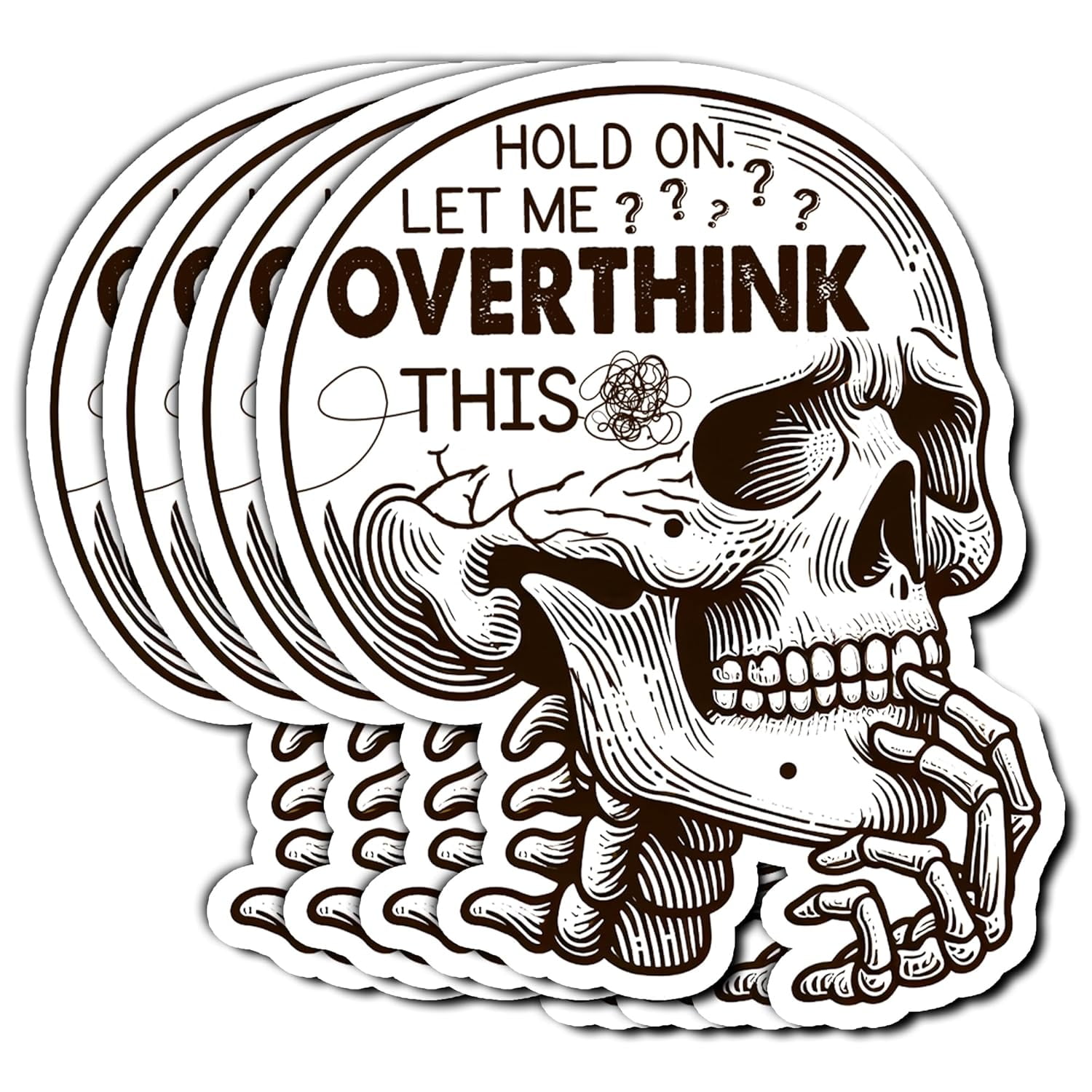 Stickly Hold On Let Me Overthink This Sticker Skeleton Vinyl Decals ...