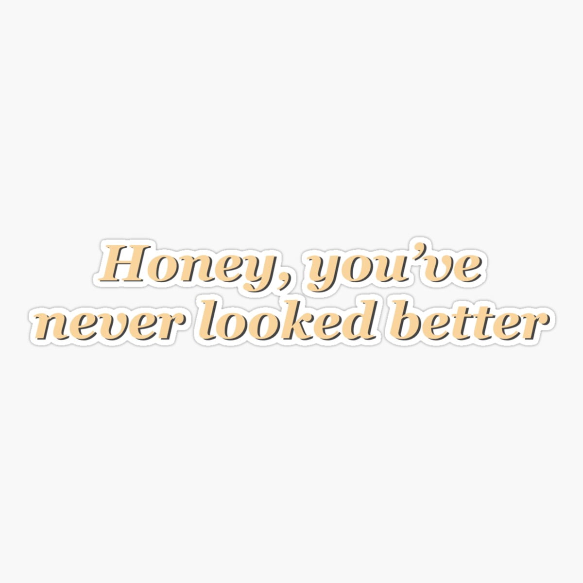 Stickly Honey You’Ve Never Looked Better Parent Trap Sticker, Phone ...