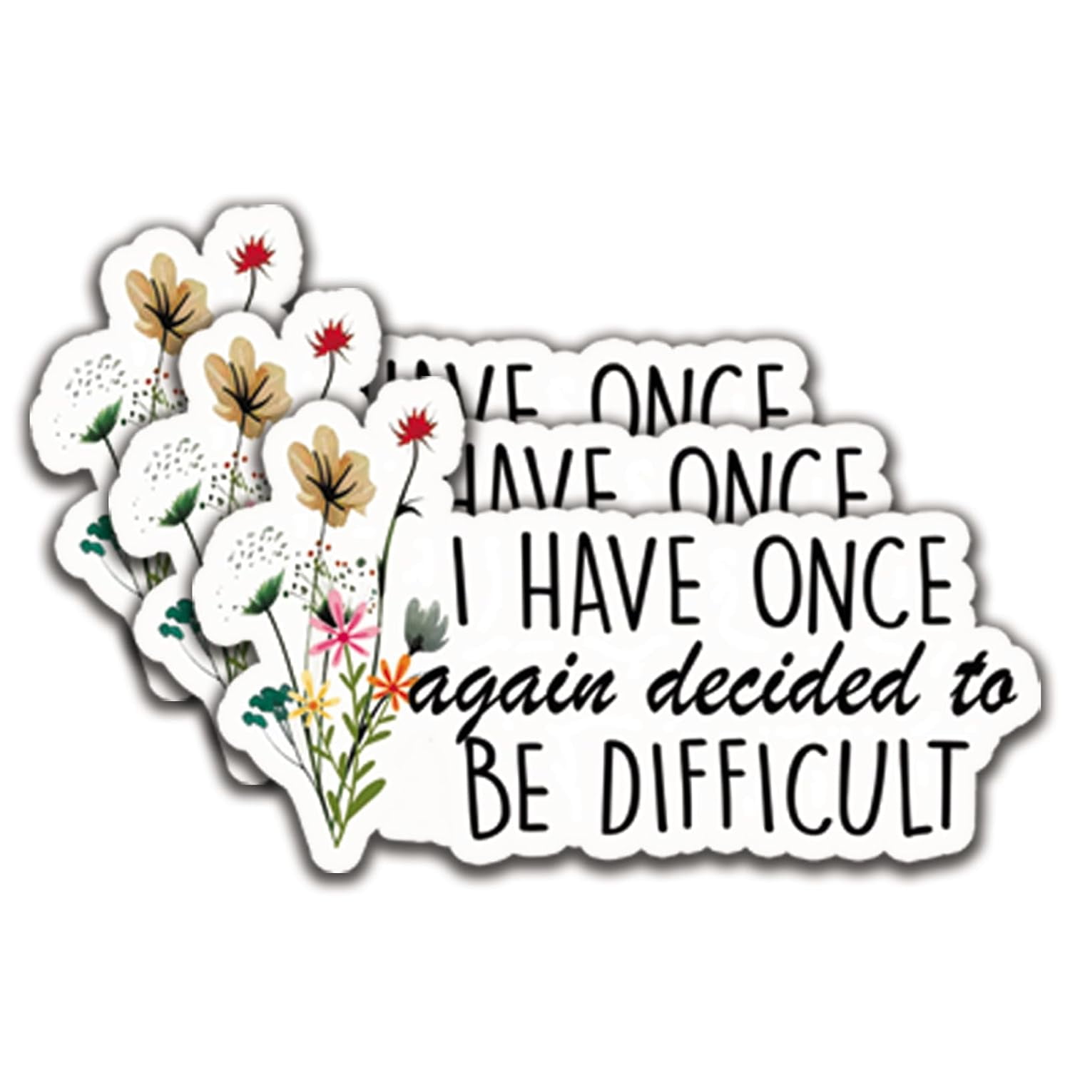 Stickly I Have Once Again Decided to Be Difficult Sticker Quotes Funny ...