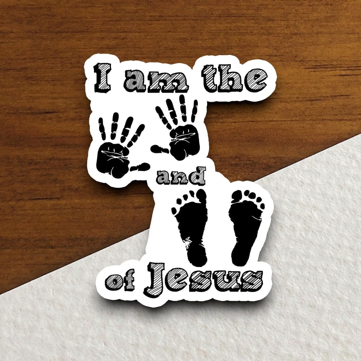 Stickly I Am The Hands And Feet Of Sticker, Religious Sticker, Faith ...
