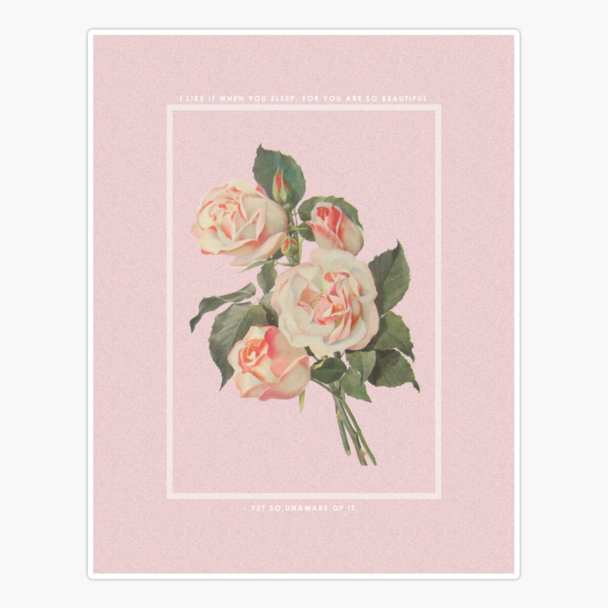 Stickly I Like It When You Sleep For You Are So Beautiful - Yet So ...