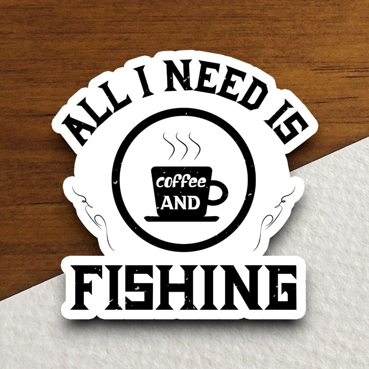 Stickly All I Need Is Coffee And Fishing Sticker, Funny Stickers ...