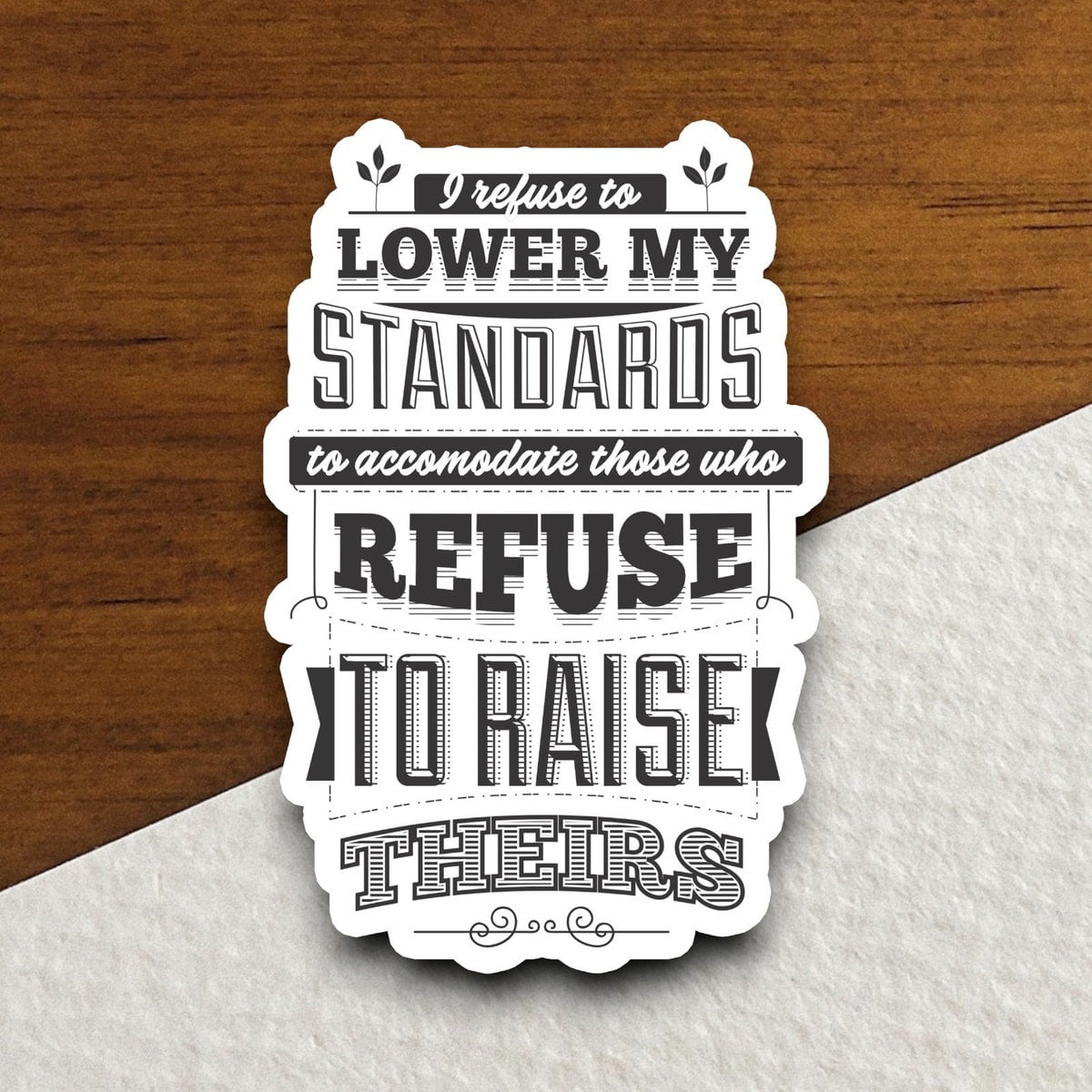 Stickly I Refuse To Lower My Standards Sticker, Funny Stickers, Laptop ...