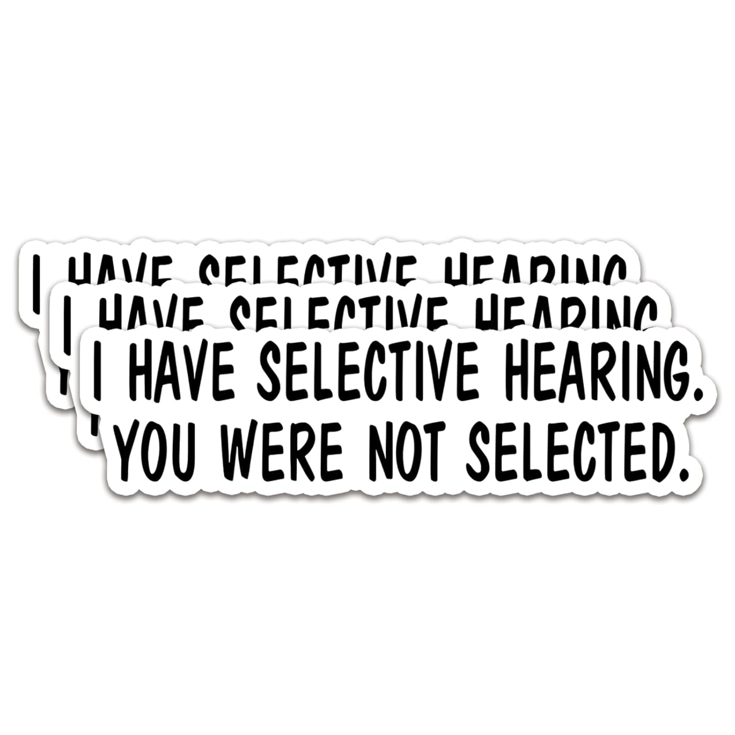 Stickly I Have Selective Hearing Sticker Quotes Funny Stickers Decal ...
