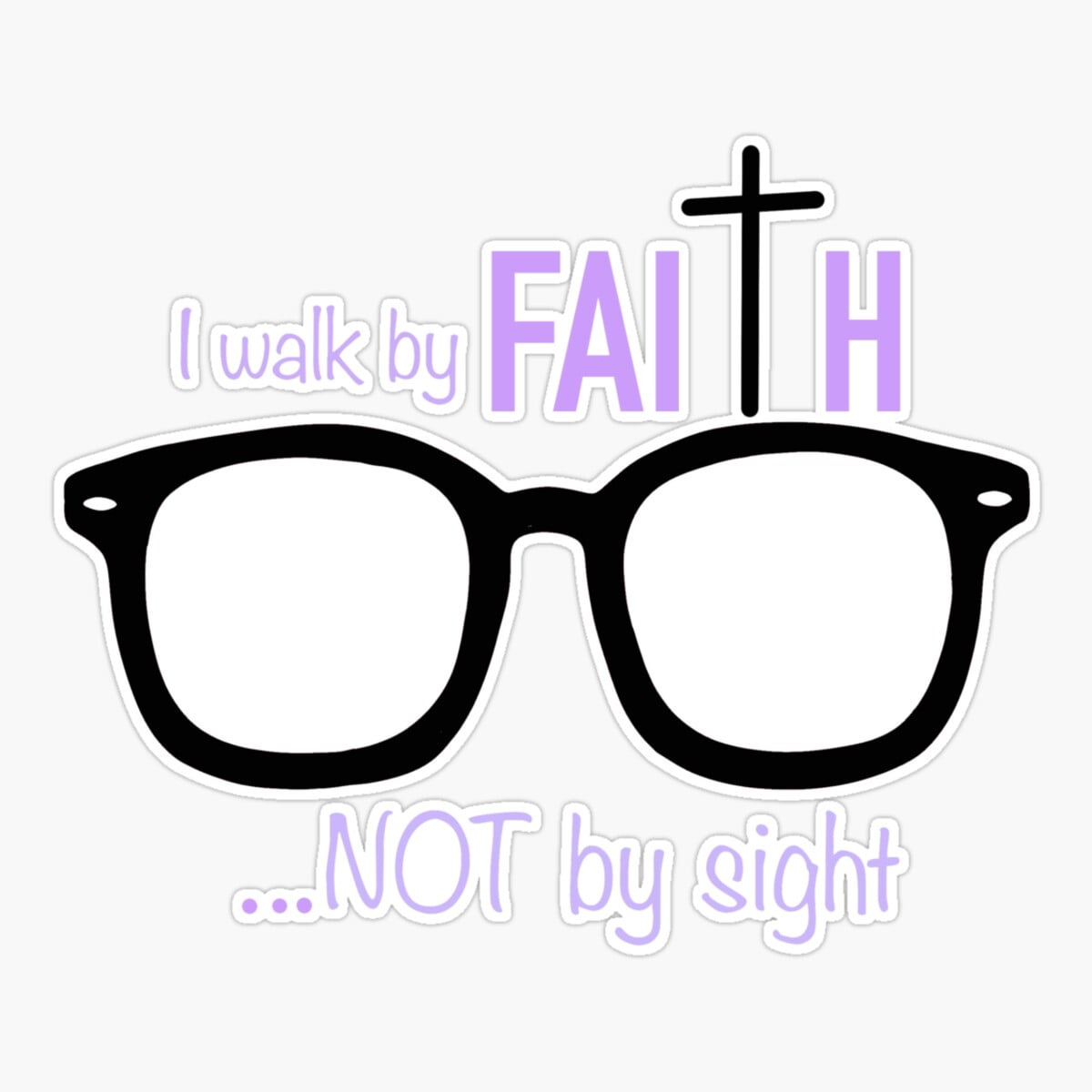 Stickly I Walk By Faith Not By Sight With Glasses Sticker, Phone Decal ...