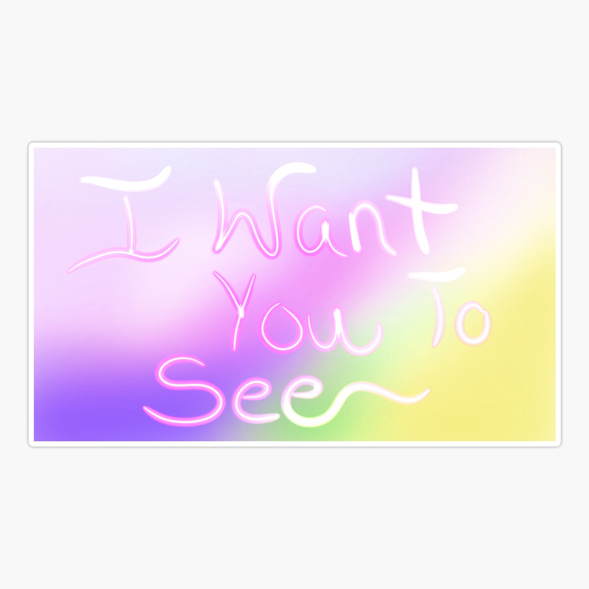Stickly I Want You To See Sticker, Phone Decal Water Bottle Stickers ...