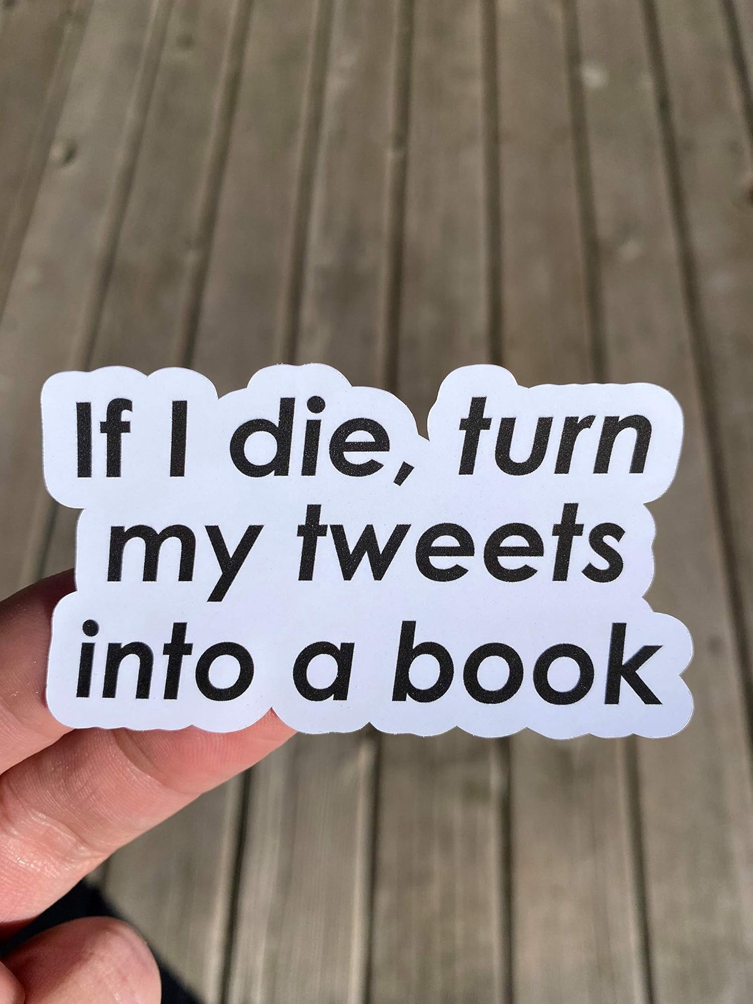 Stickly II Die, Turn My Tweets Into A Book Sticker, Laptop Sticker ...