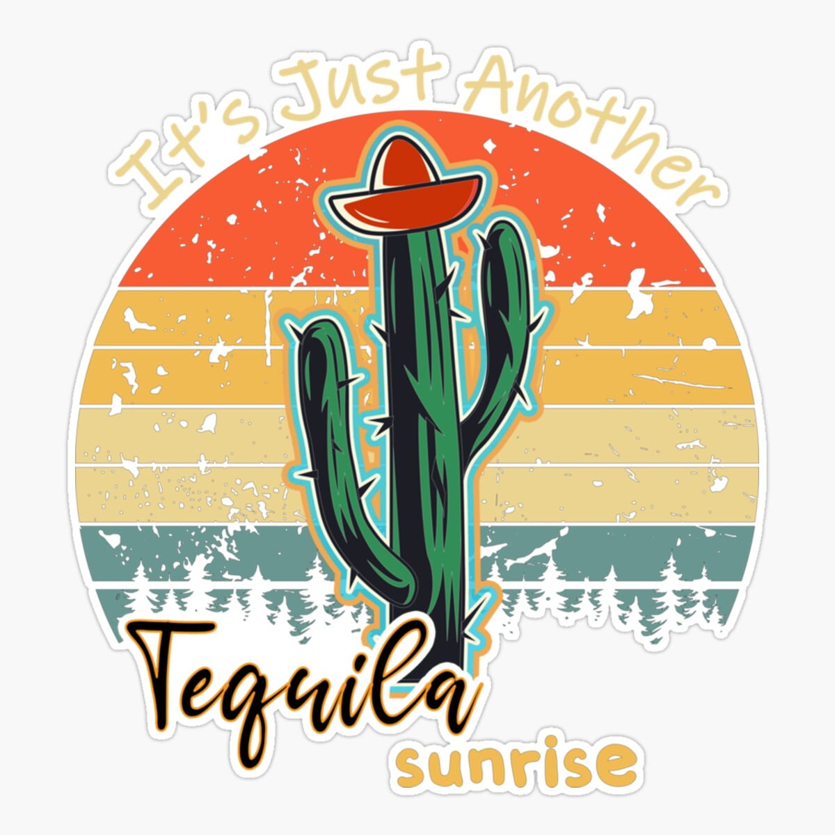 Stickly It’S Just Another Tequila Sunrise - Retro Vintage Sunset ...