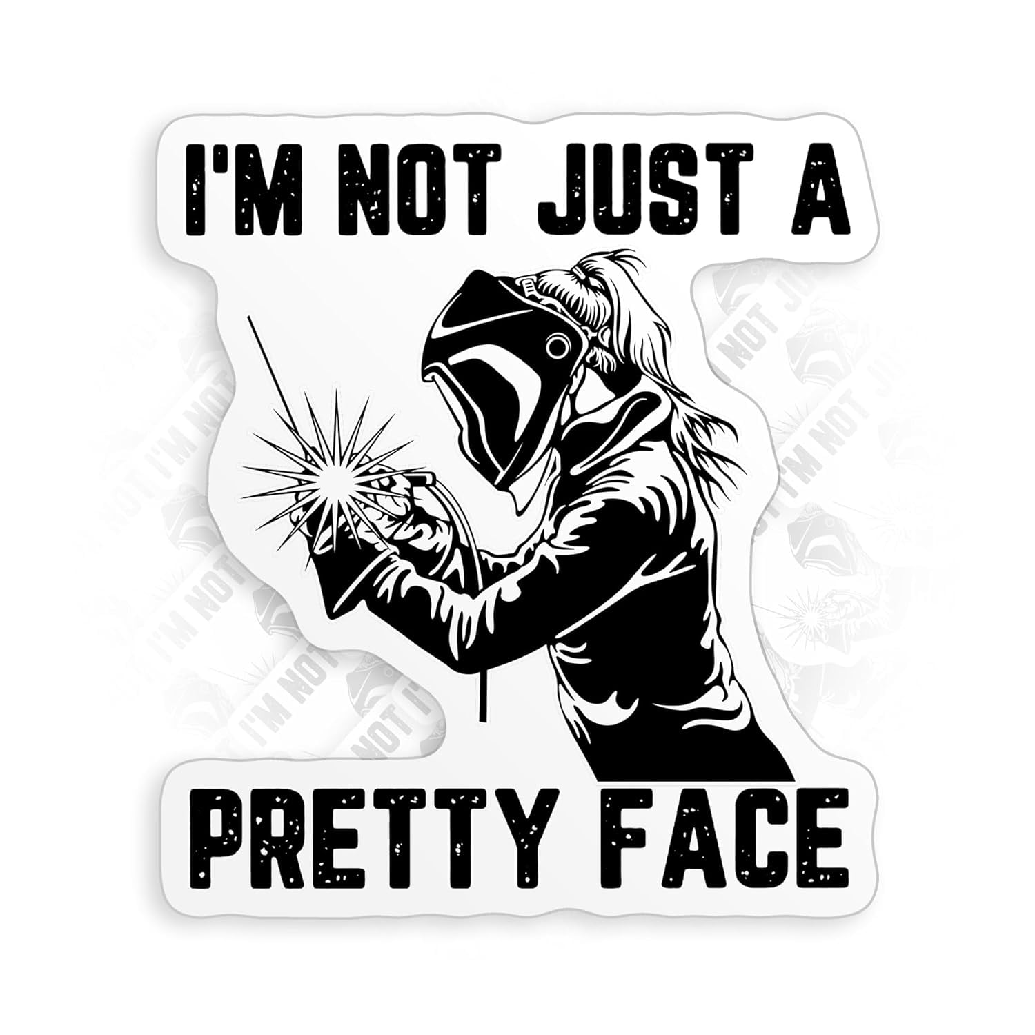 Stickly I'm Not Just A Pretty Face Welder Sticker Blue Collar Working ...
