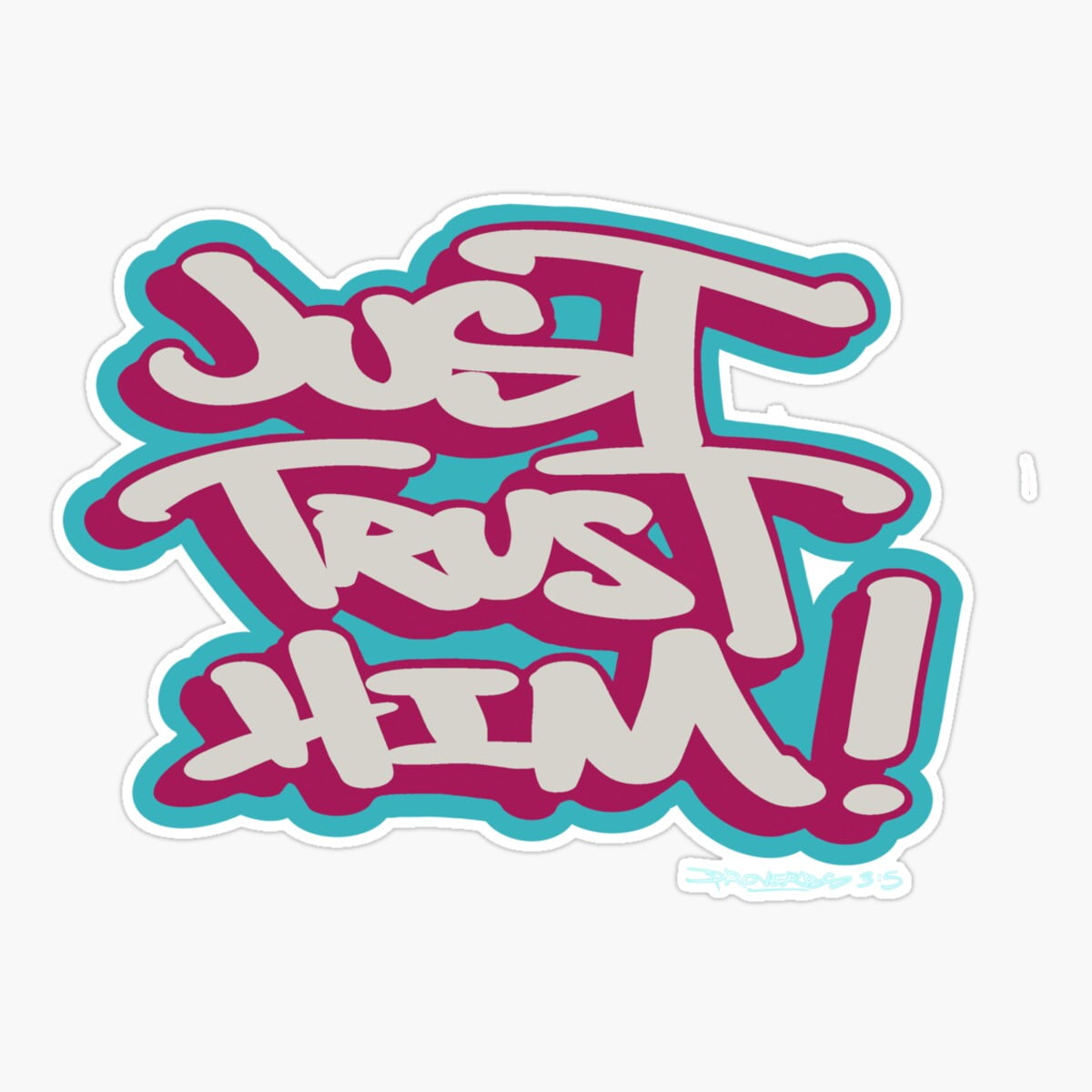 Stickly Just Trust Him! Sticker, Phone Decal Water Bottle Stickers Car ...