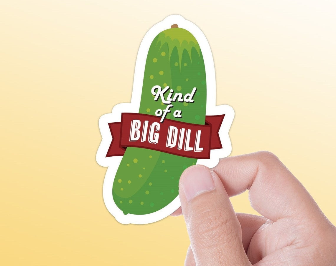 Stickly Kind Of A Big Dill Pickle Er | Funny Ers For Hydroflask | Funny Quote Decal For Laptop ...