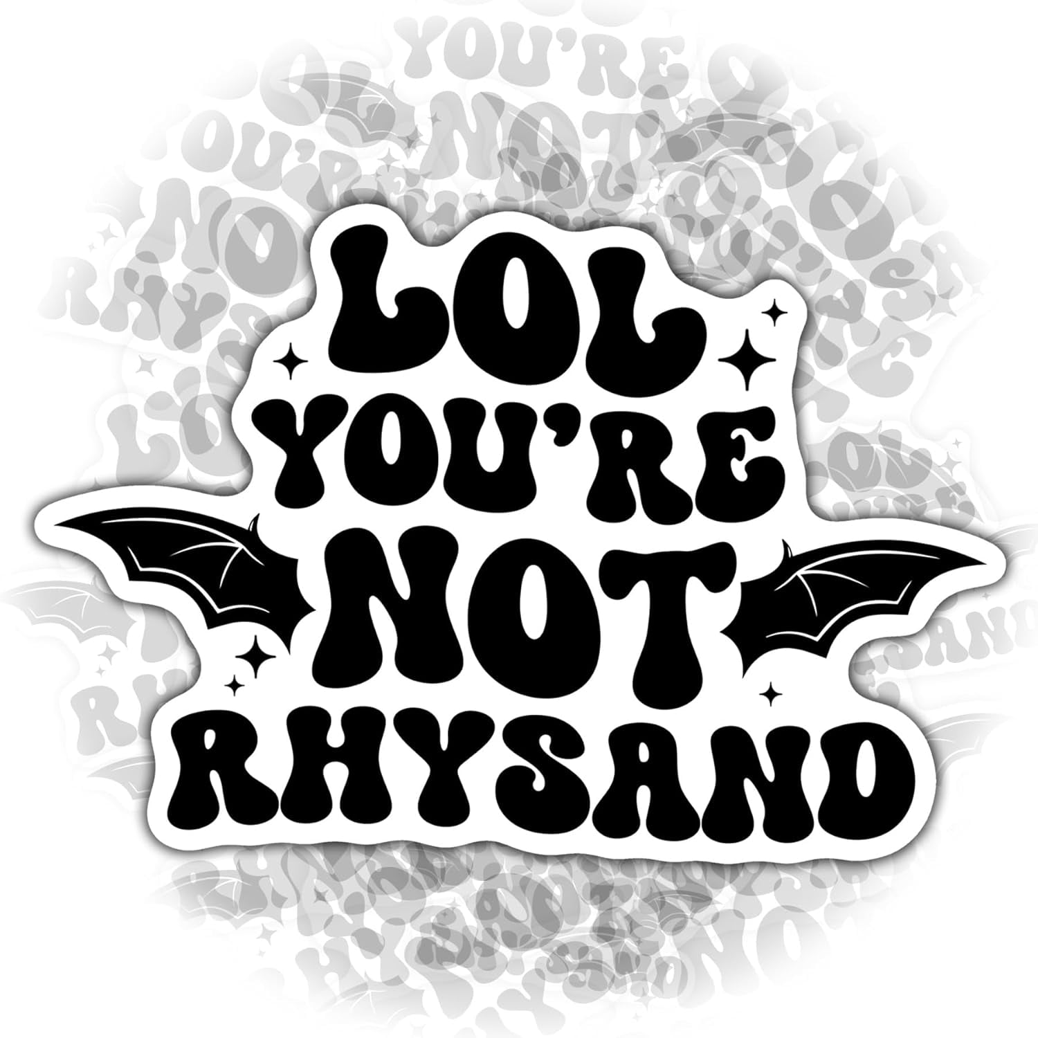 Stickly LOL Youre Not Rhysand Sticker Acotar Sticker Bat Boys Sticker ...