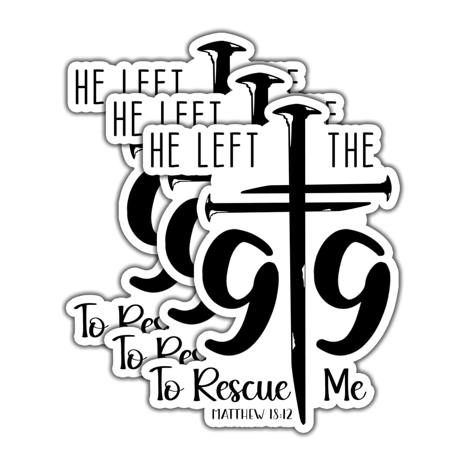 Stickly He Left The 99 to Rescue Me Sticker Bible Verse Matthew 18:12 ...