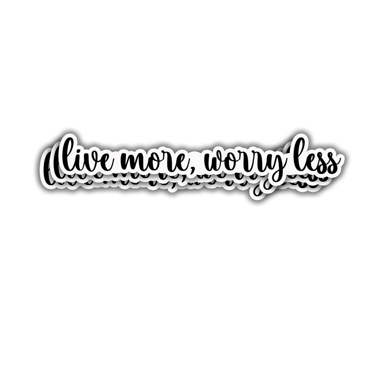 Stickly Live More Worry Less Sticker Funny Sarcastic Motivational ...