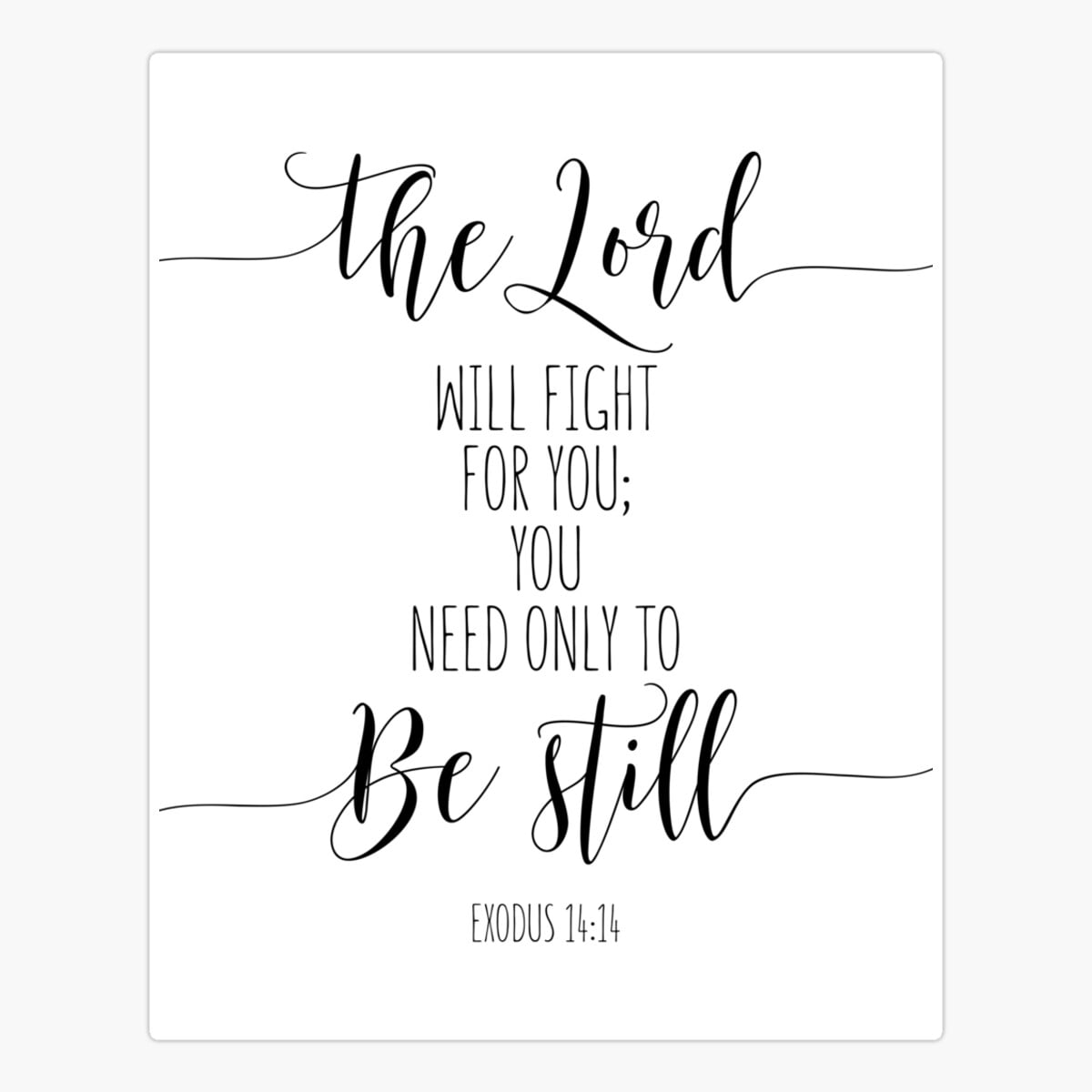 Stickly The Lord Will Fight For You; You Need Only To Be Still, Exodus ...