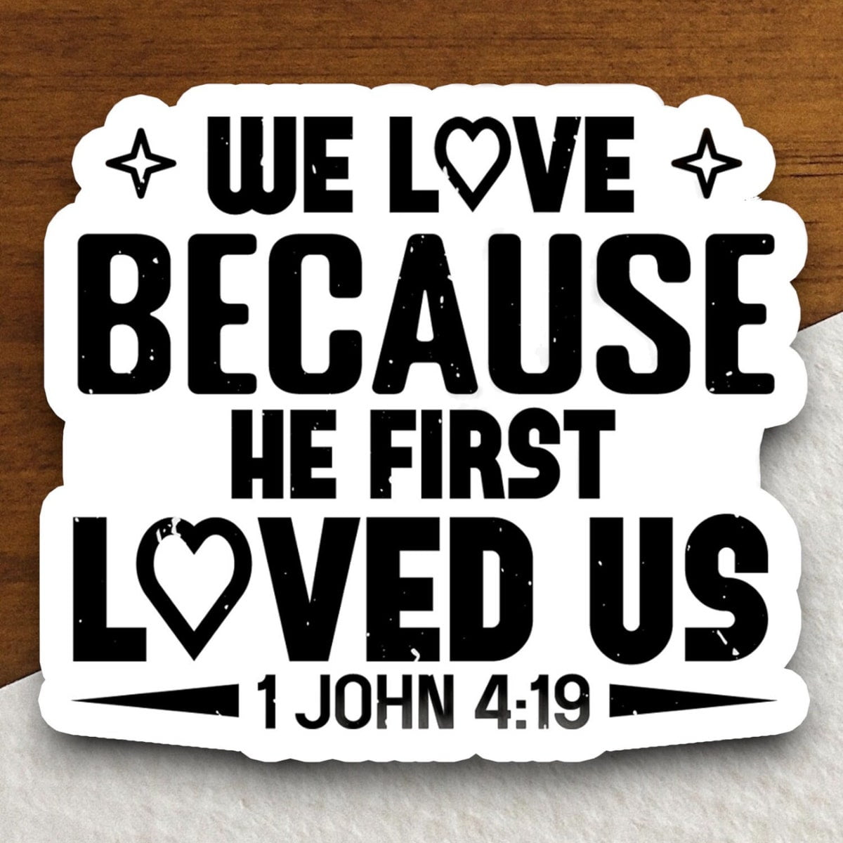 Stickly We Love Because He First Loved Us Sticker, Religious Sticker ...