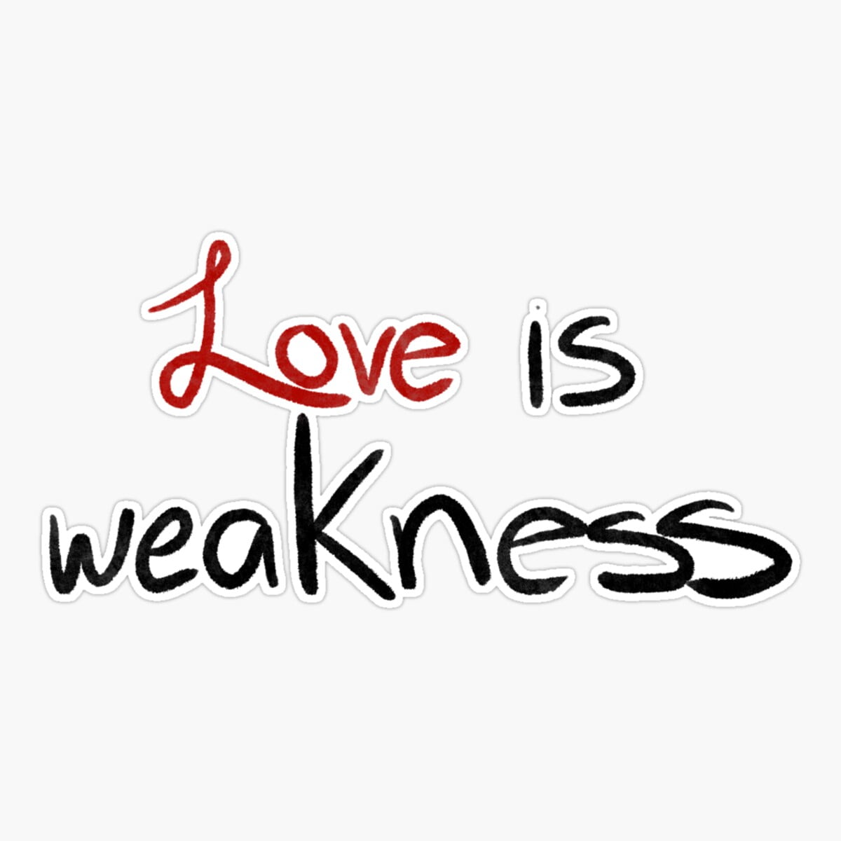Stickly Love Is Weakness Sticker, Phone Decal Water Bottle Stickers Car ...