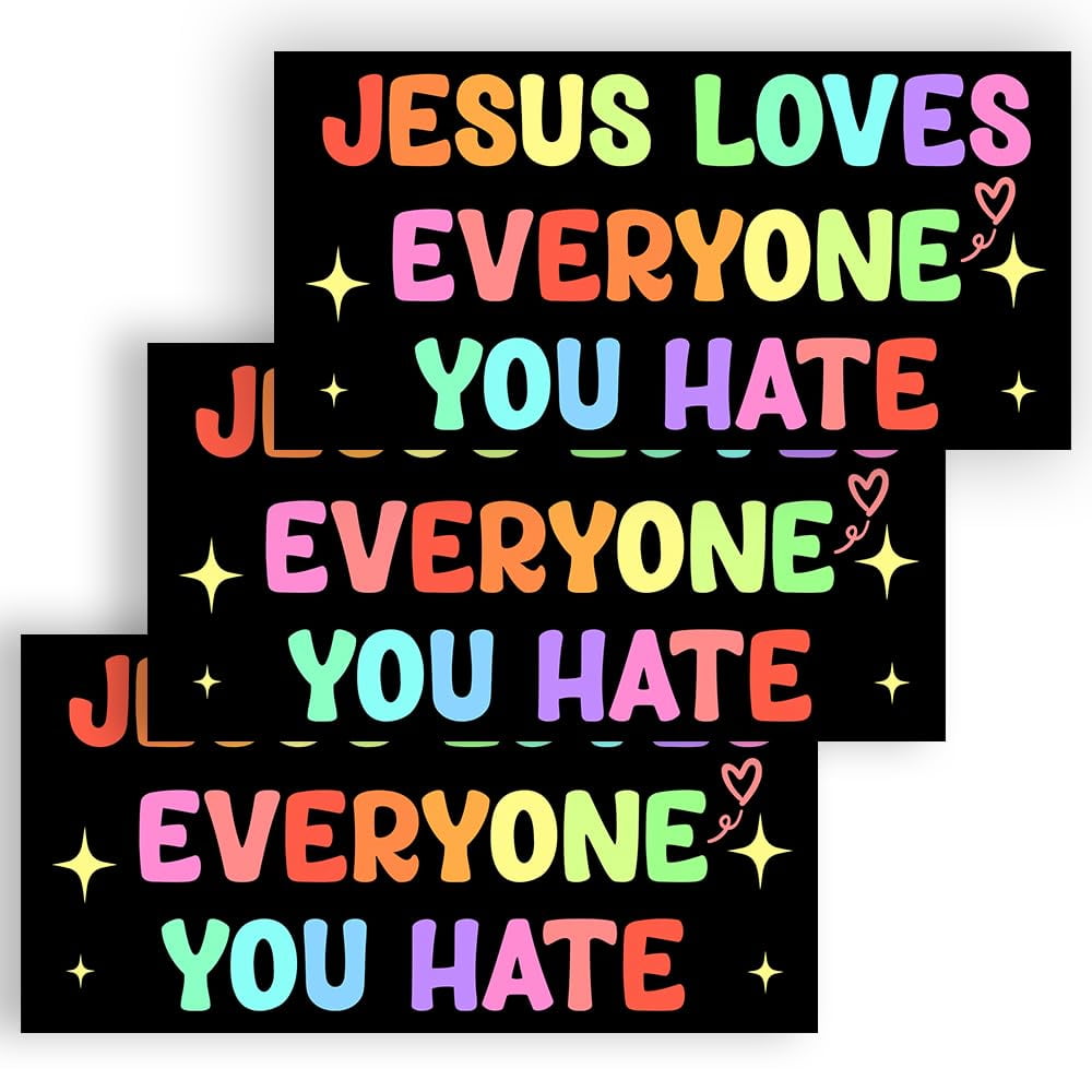 Stickly Loves Everyone You Hate Bumper Sticker, Progressive Christian ...