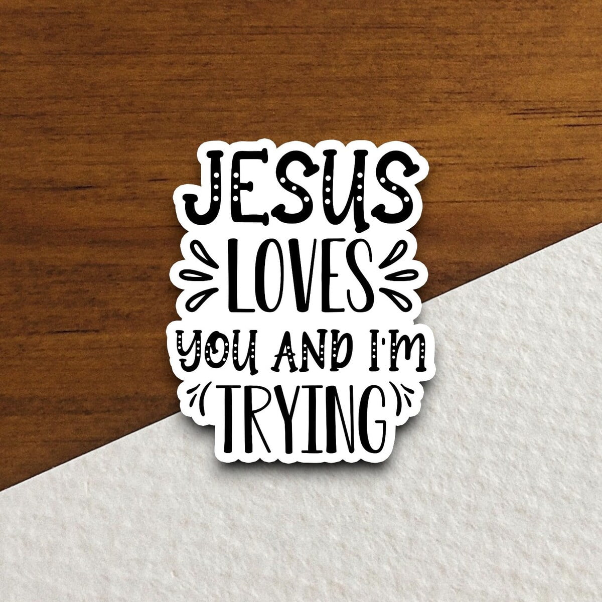 Stickly Loves You And I'M Trying Sticker, Religious Sticker, Faith ...