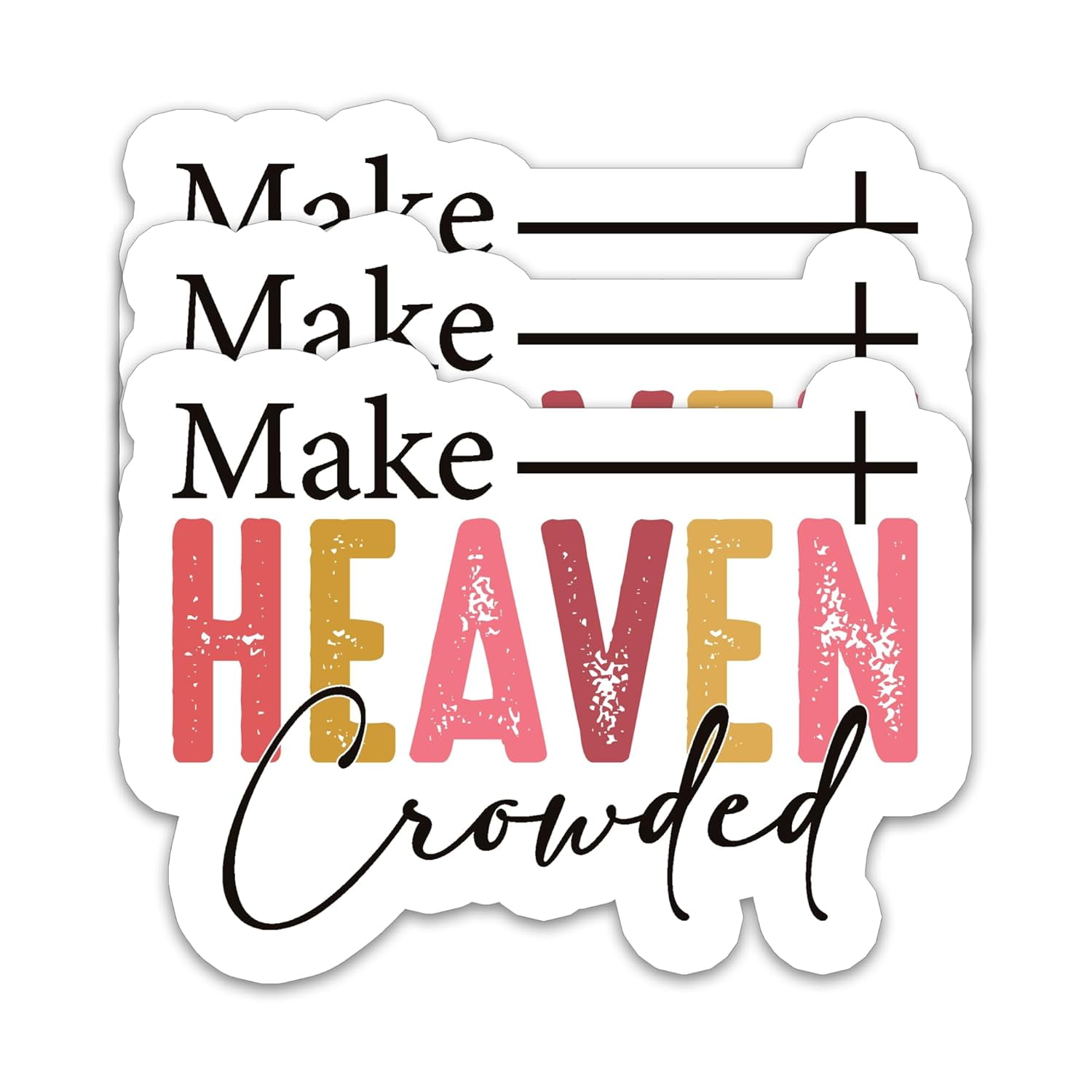 Stickly Make Heaven Crowded Sticker Christian Cross Bible Verse Faith ...