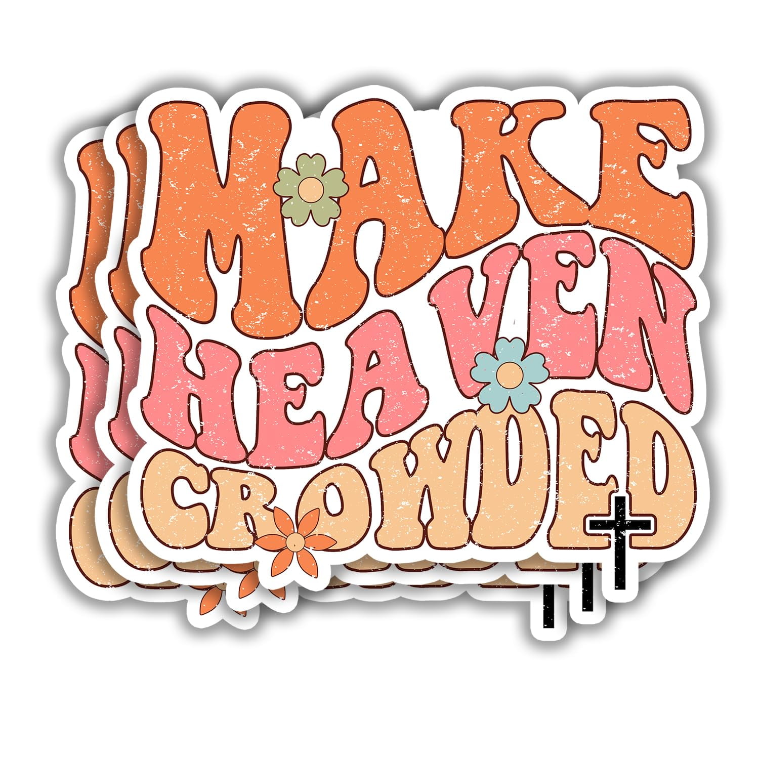 Stickly Make Heaven Crowded Sticker Christian Inspirational Quotes ...