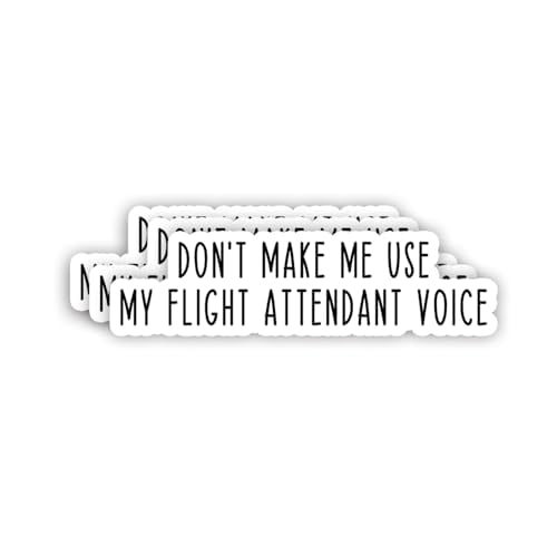 Stickly Don't Make Me Use My Flight Attendant Voice Sticker Funny Bring ...