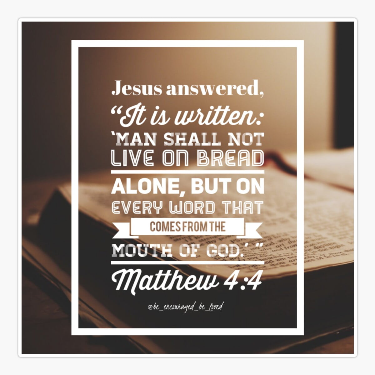 Stickly Man Shall Not Live On Bread Alone - Matthew 4:4 Sticker, Phone ...