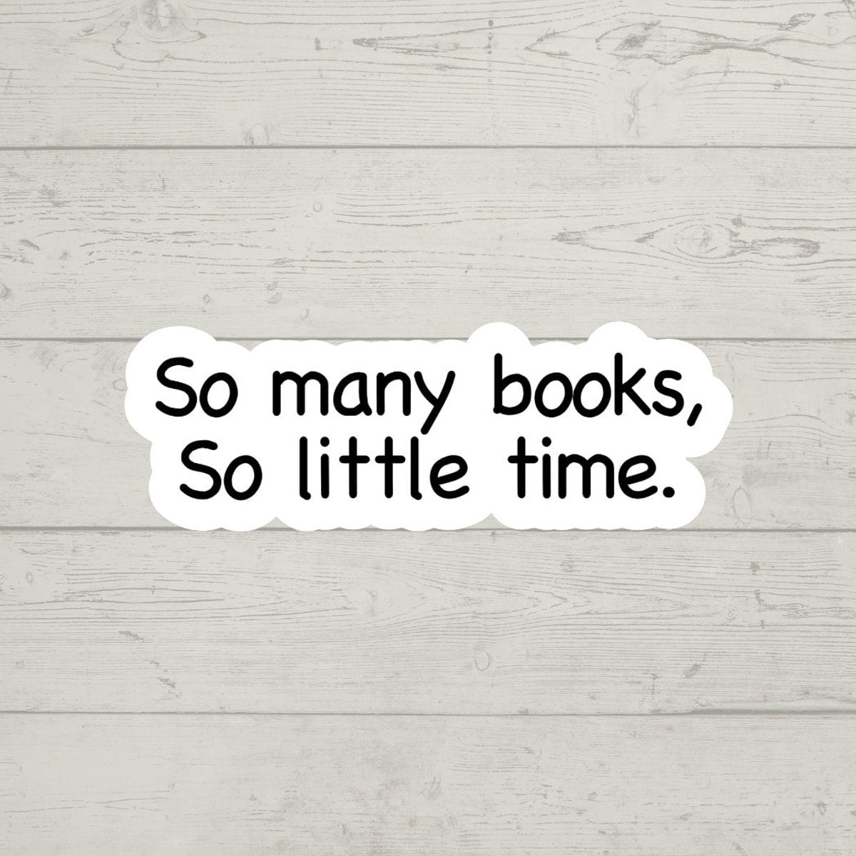 Stickly So Many Books, So Little Time Sticker Waterproof Glossy Vinyl ...