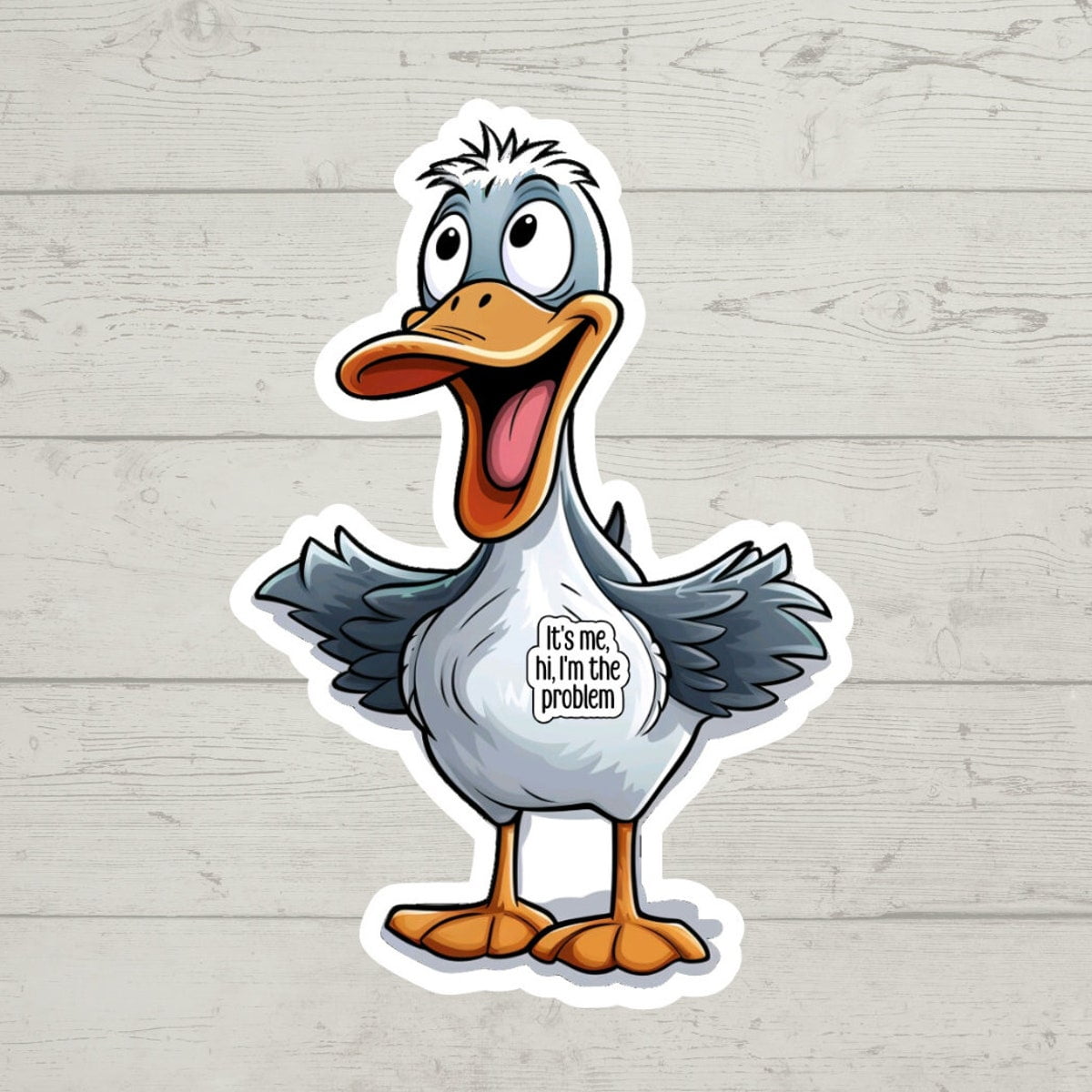 Stickly It'S Me, Hi, I'M The Problem Silly Goose Sticker Waterproof ...
