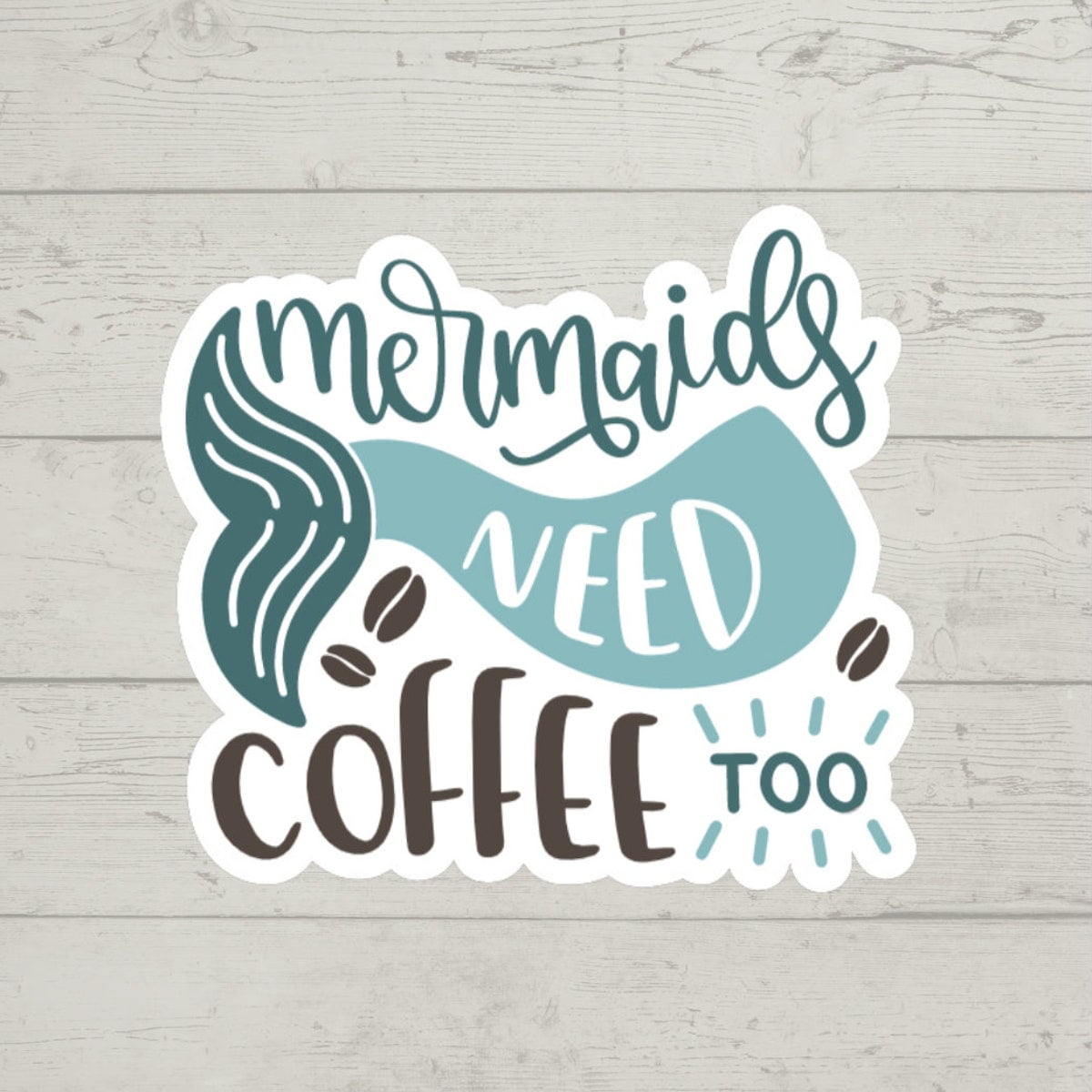 Stickly Mermaids Need Coffee Too Sticker Waterproof Glossy Vinyl ...