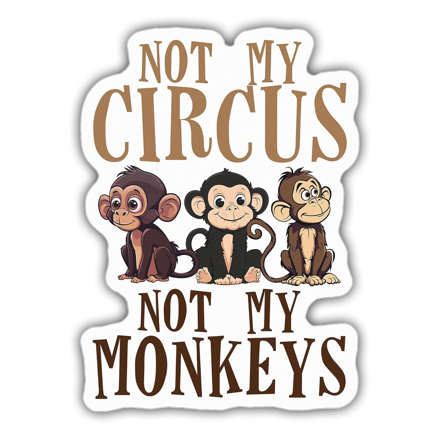Stickly Monkey Sticker Monkey Lover Decal Not My Circus Not My Monkeys ...