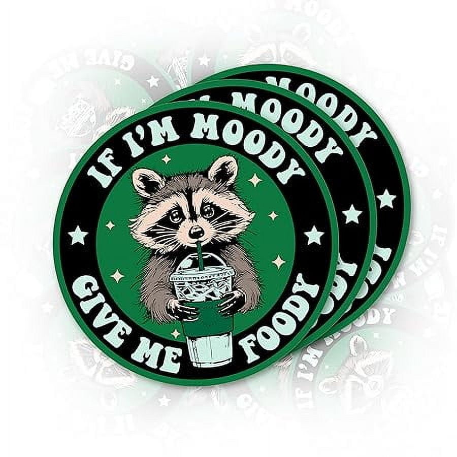 Stickly If I'm Moody Give Me Foody Sticker Funny Cute Humor Sticker ...