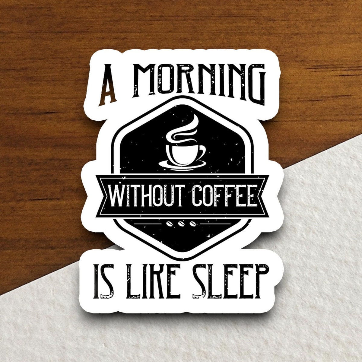 Stickly A Morning Without Coffee Is Like Sleep Sticker, Coffee Sticker ...