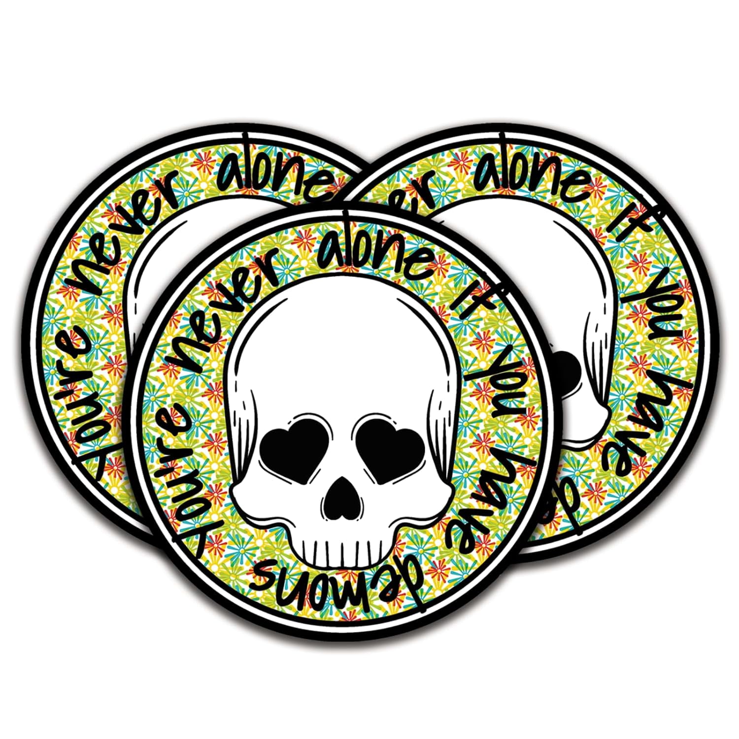 Stickly You're Never Alone IYou Have Demons Sticker Quotes Funny ...