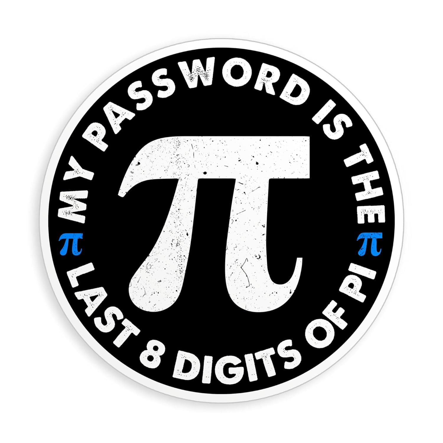 Stickly My Password Is The Last 8 Digits OPi Sticker Happy Pi Day ...