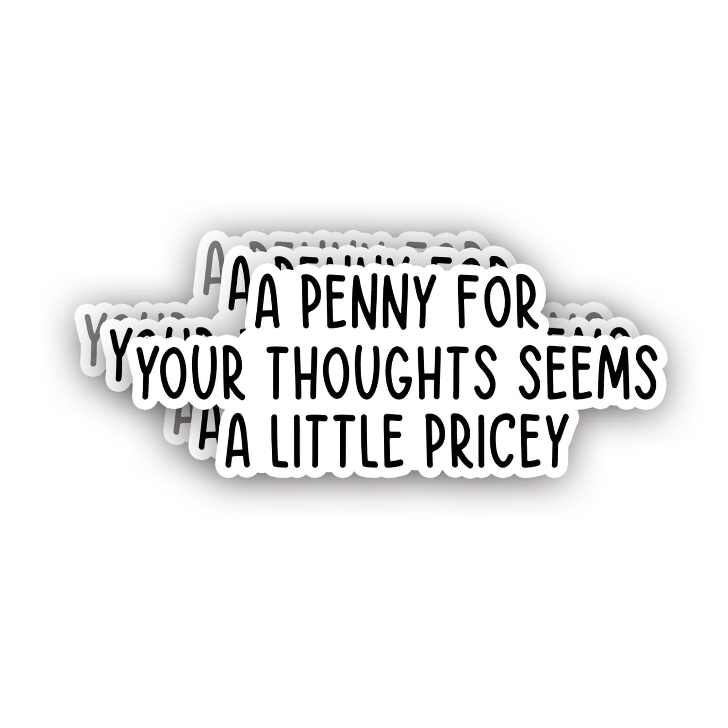 Stickly A Penny for Your Thoughts Seems A Little Pricey Sticker Funny ...