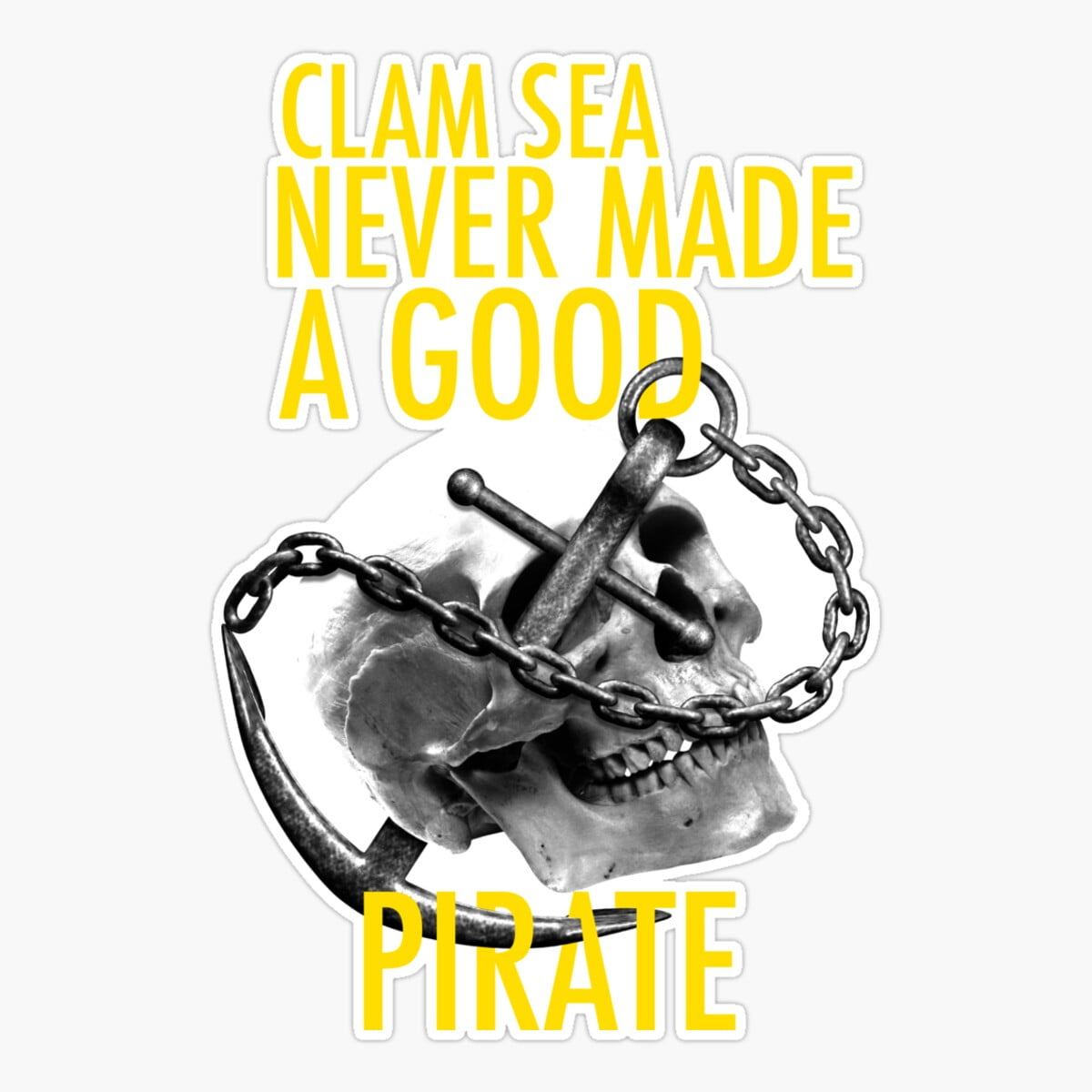 Stickly Pirate Theme Clam Sea Never Made A Good Pirate Sticker, Phone ...