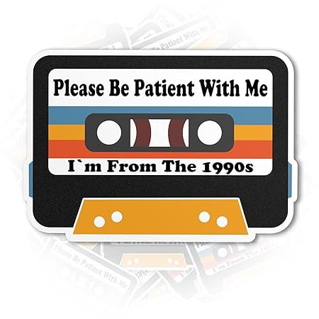 Stickly Please Be Patient with Me Im from The 1900s Sticker Funny Adult ...