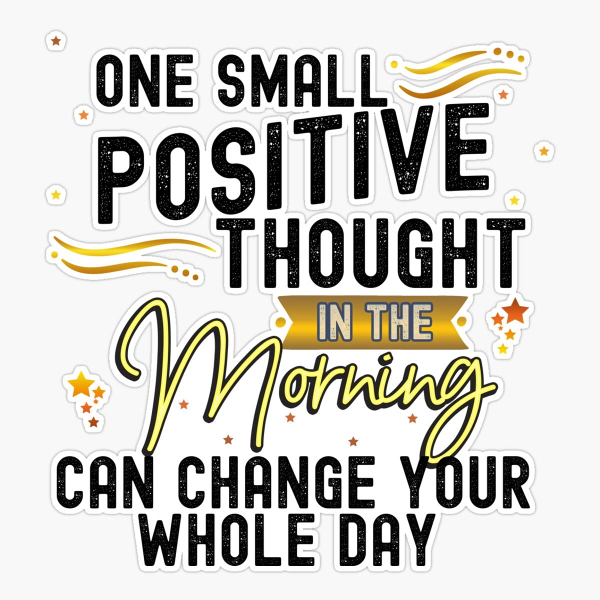 Stickly Positive Thought Can Change Your Whole Day Motivational ...